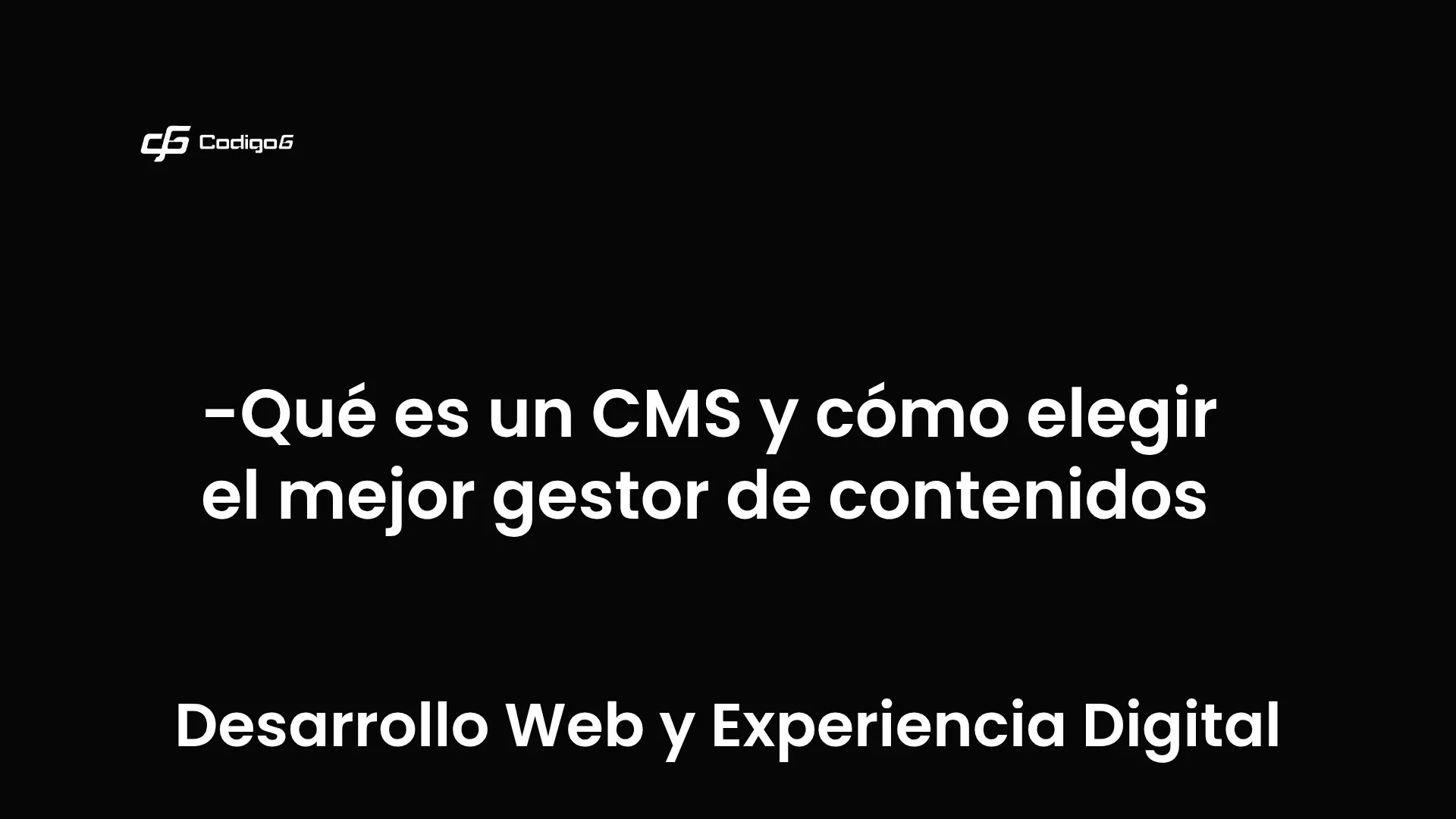 Qué es un CMS y cómo elegir el mejor gestor de contenidos