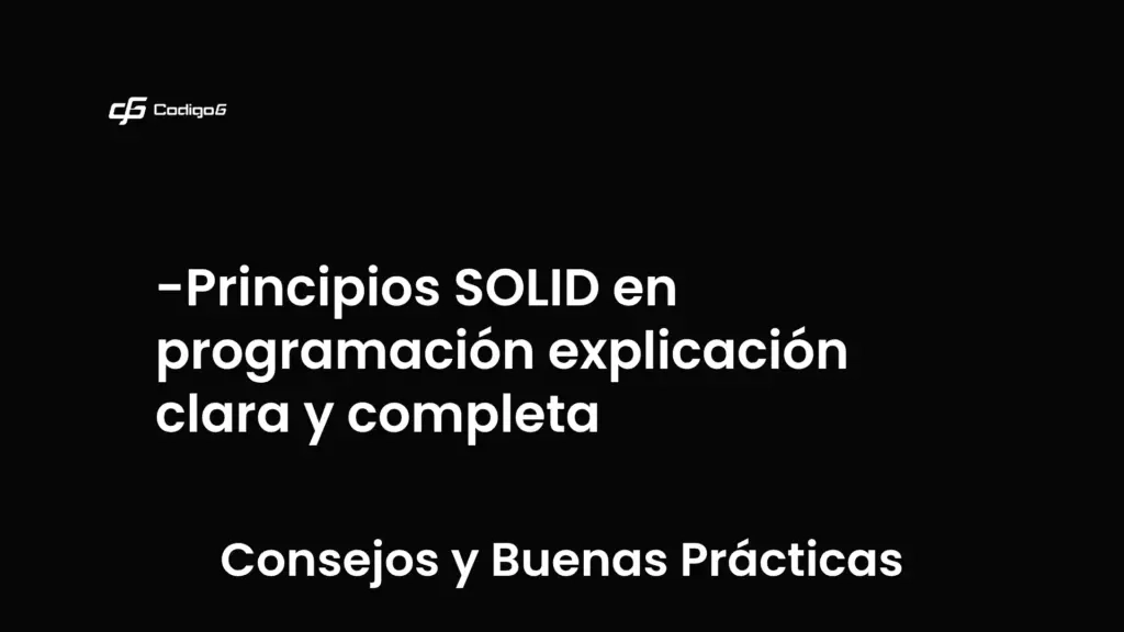 Principios SOLID en programación explicación clara y completa